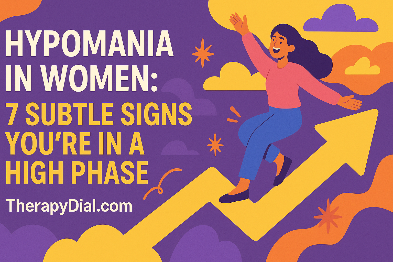 Hypomania in Women: 7 Subtle Signs You’re in a High Phase