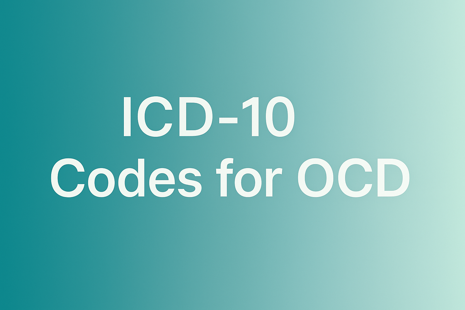 ICD-10 Codes for OCD A Clinician’s Guide - Therapy Dial