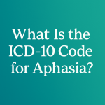 What Is the ICD-10 Code for Aphasia? A Clinical Guide for Accurate Coding